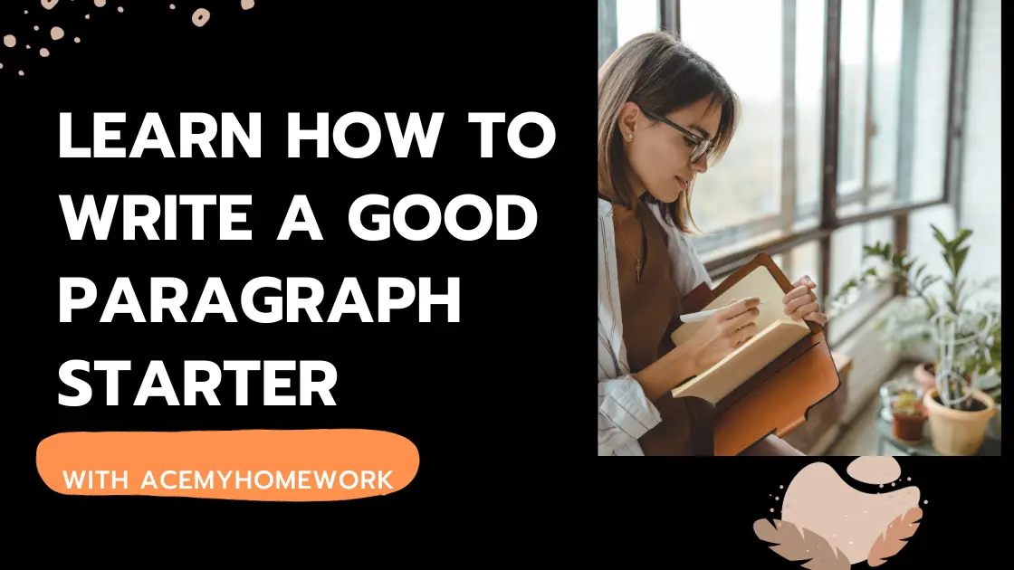 Paragraph Starters for Essays: A Comprehensive Guide| Ace